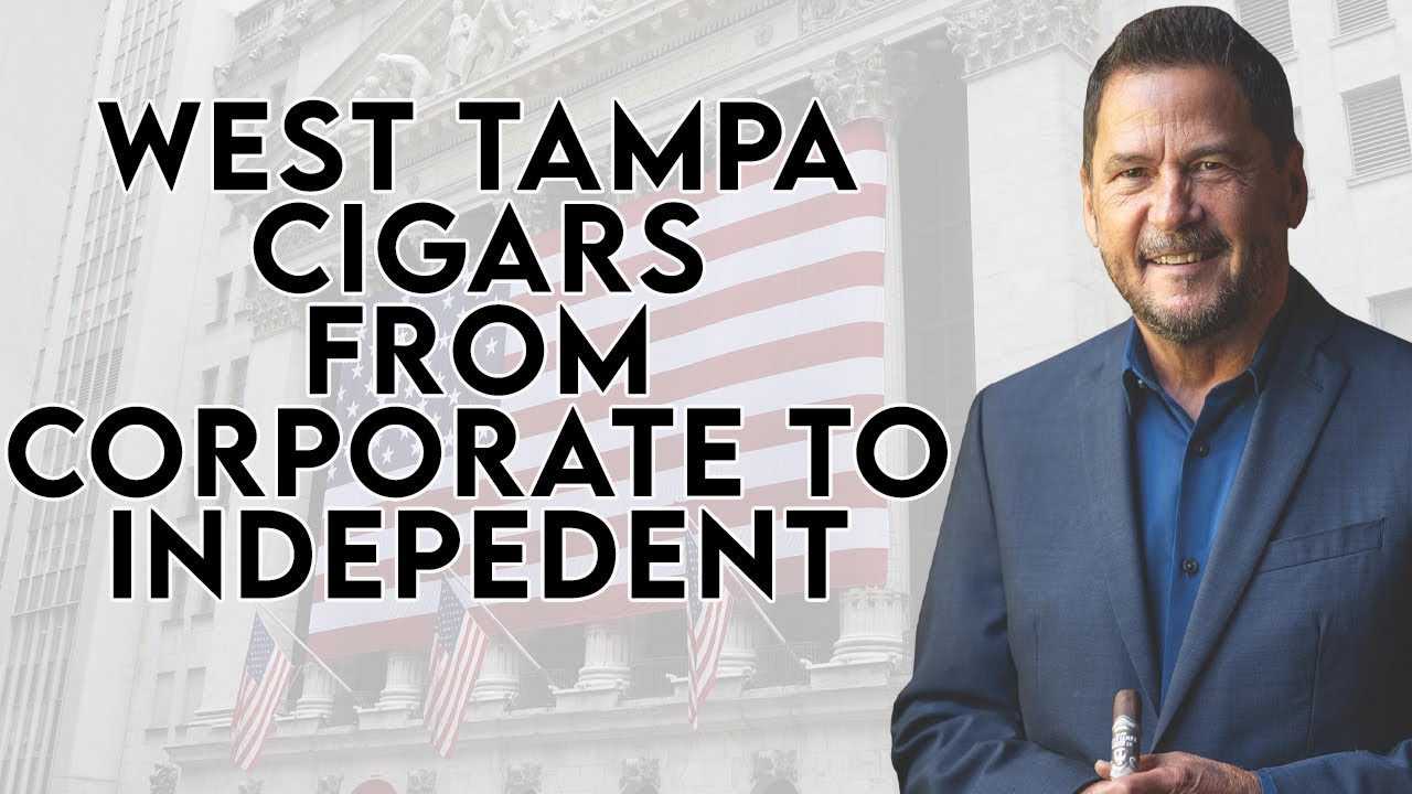 West Tampa Cigars... From Corporate to Independent with Rick Rodriguez ...