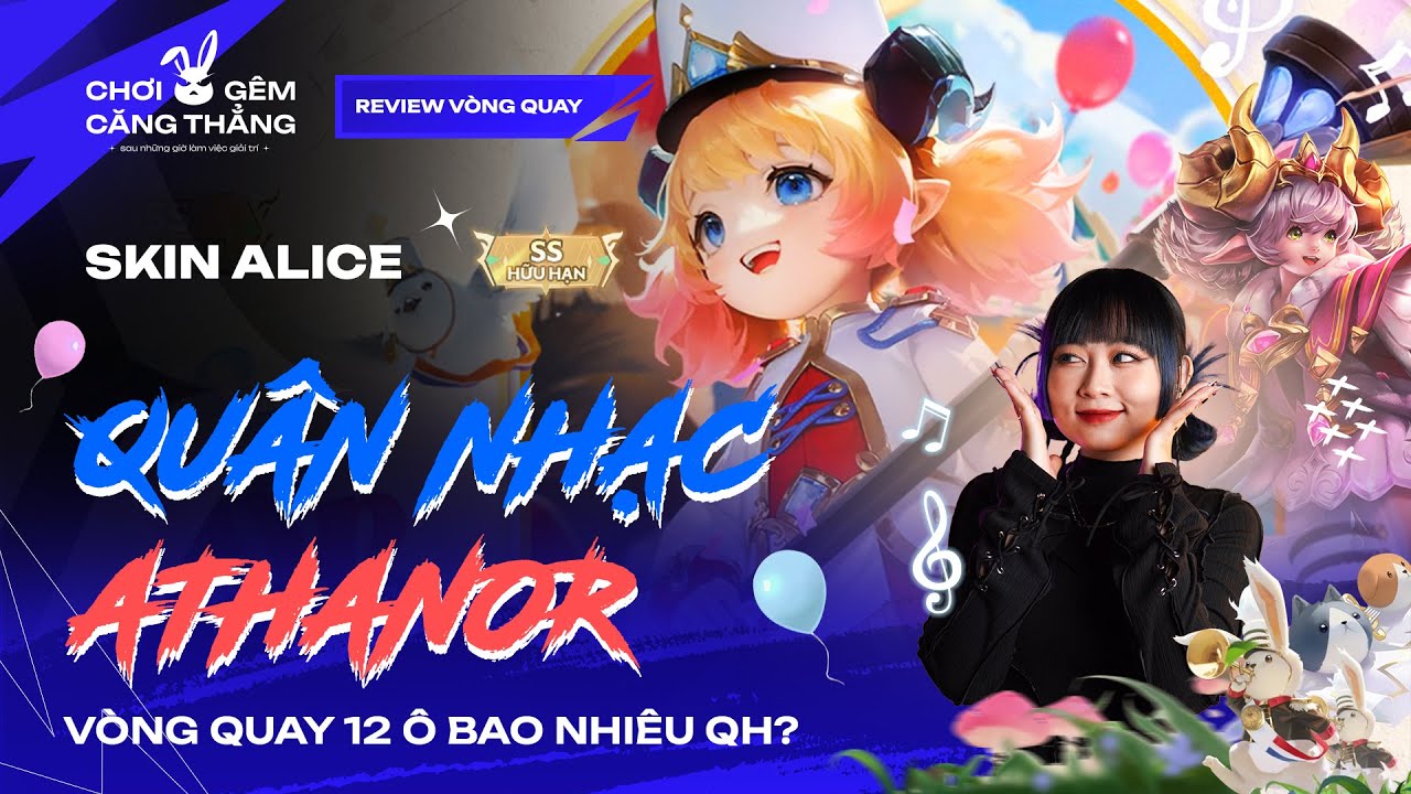Review Vòng quay 12 ô skin ALICE: QUÂN NHẠC ATHANOR bậc SS | Chơi gêm ...