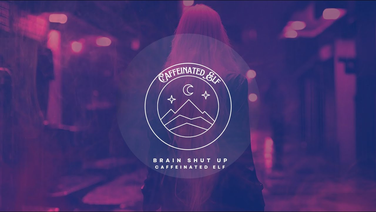 Brain Shut Up - Caffeinated Elf (Official Audio) - YouTube