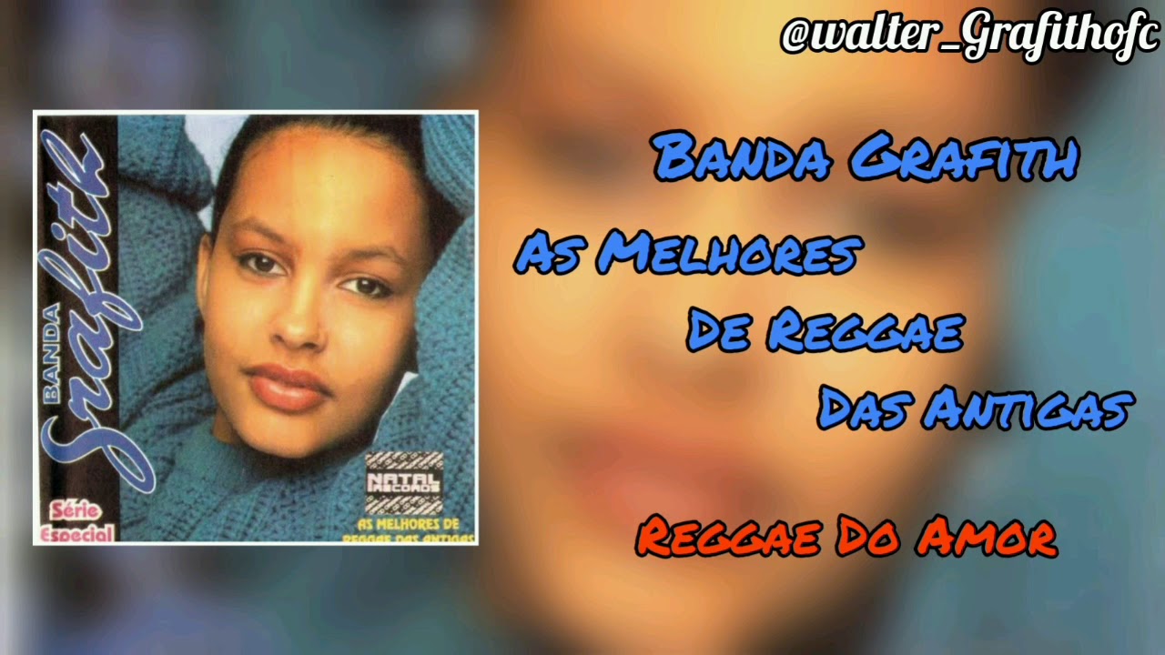 BANDA GRAFITH REGGAE DAS ANTIGAS / REGGAE DO AMOR Chords - Chordify