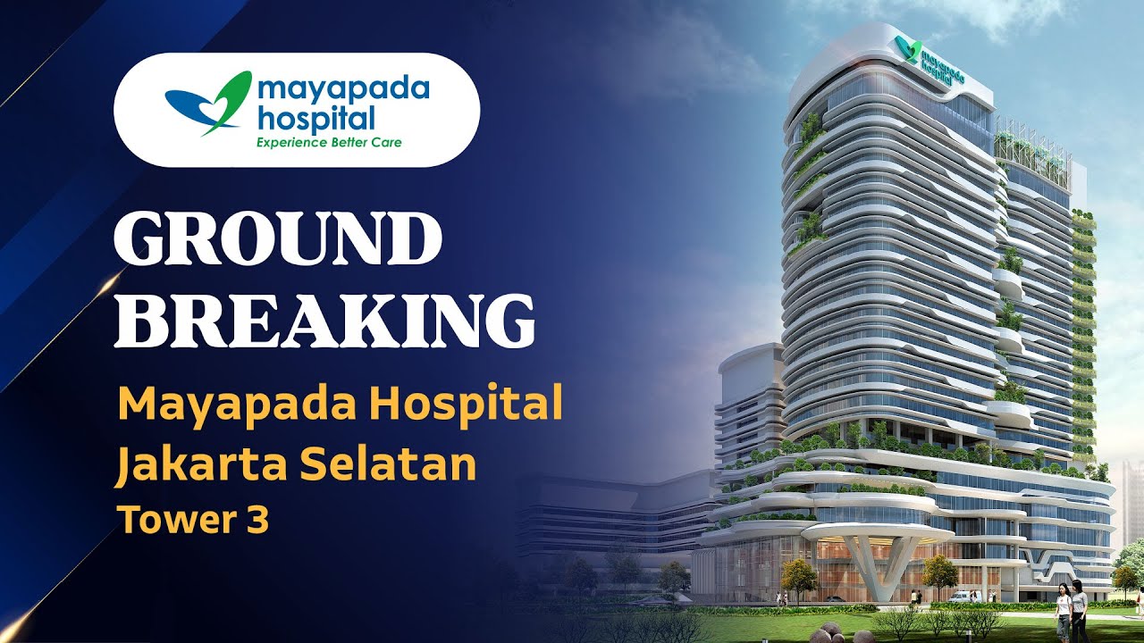 GROUND BREAKING Mayapada Hospital Jakarta Selatan Tower 3 - YouTube
