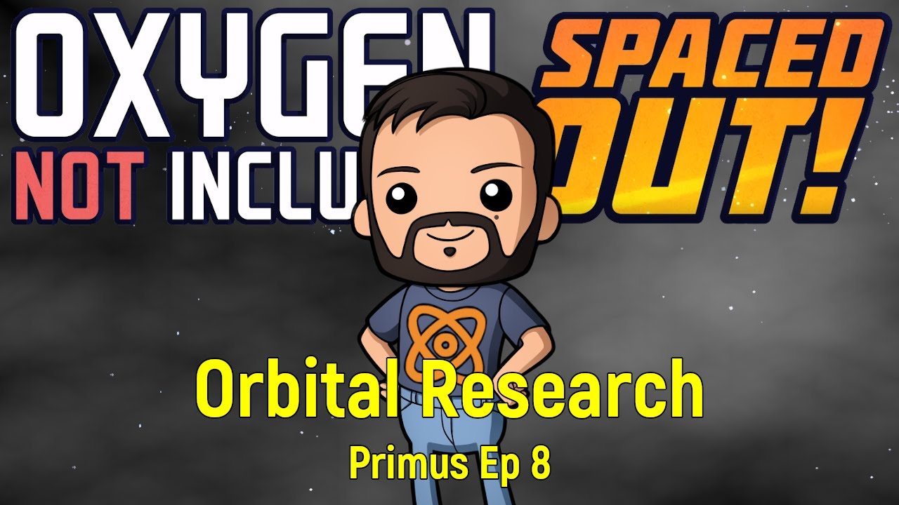 Orbital Research | ONI Spaced Out! | Primus Ep 8 - YouTube