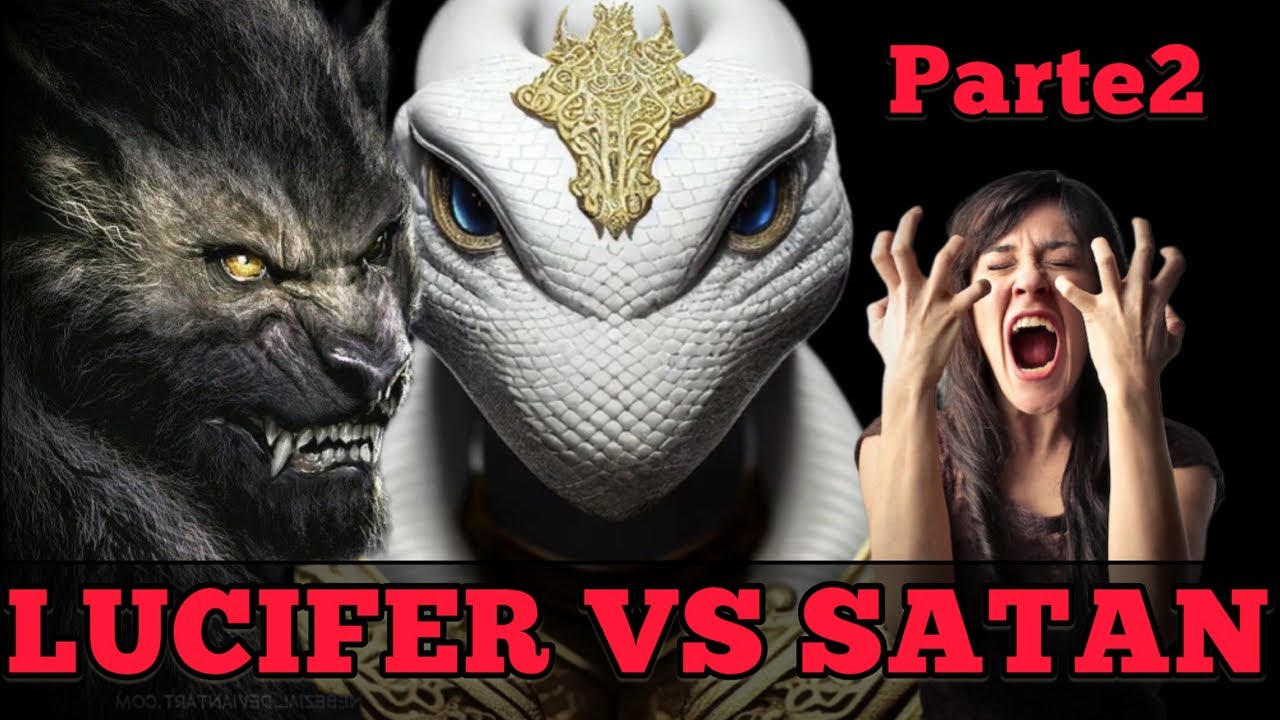 LUCIFER VERSUS SATANAS PARTE 2 - YouTube