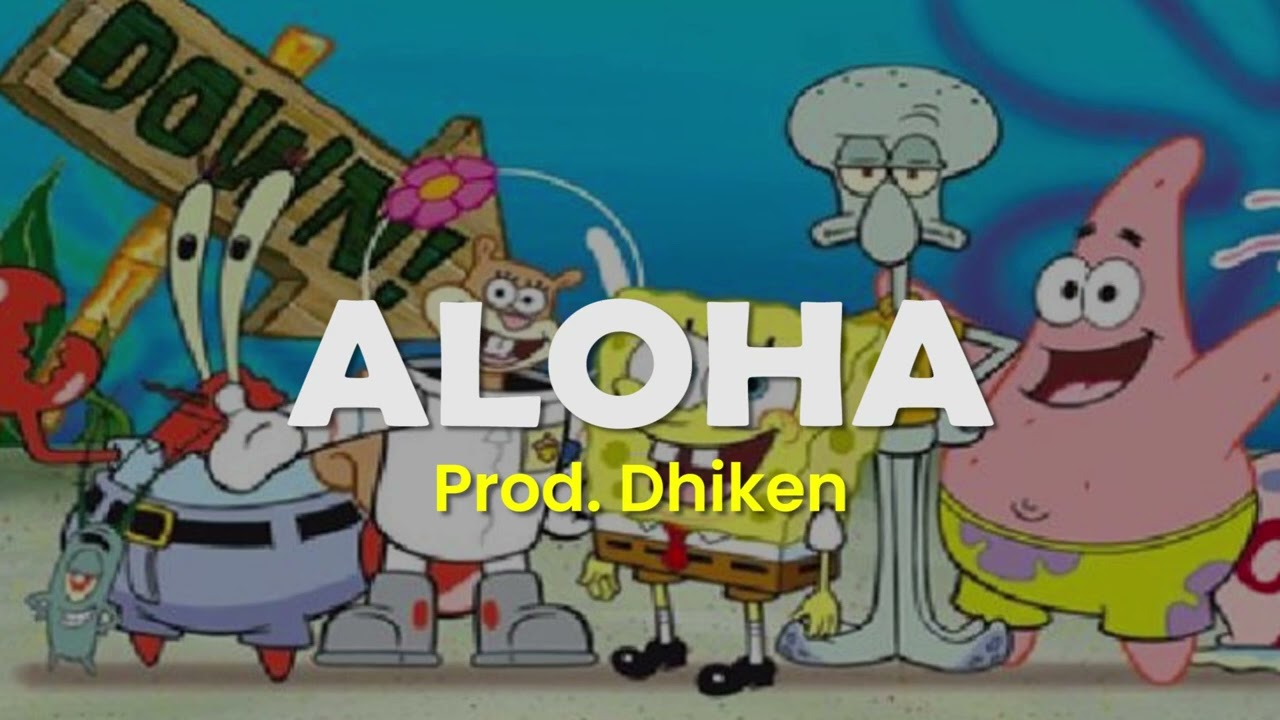 Ost Spongebob - Aloha [ Prod. Dhiken ] - YouTube