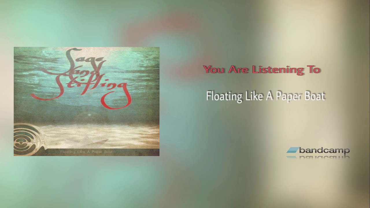 Sage And Stifling / Floating Like A Paper Boat (Single) - YouTube