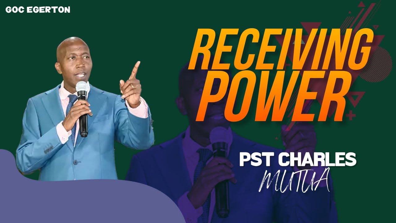 Receiving Power || Pastor Charles Mutua || 22nd April 2023 - YouTube