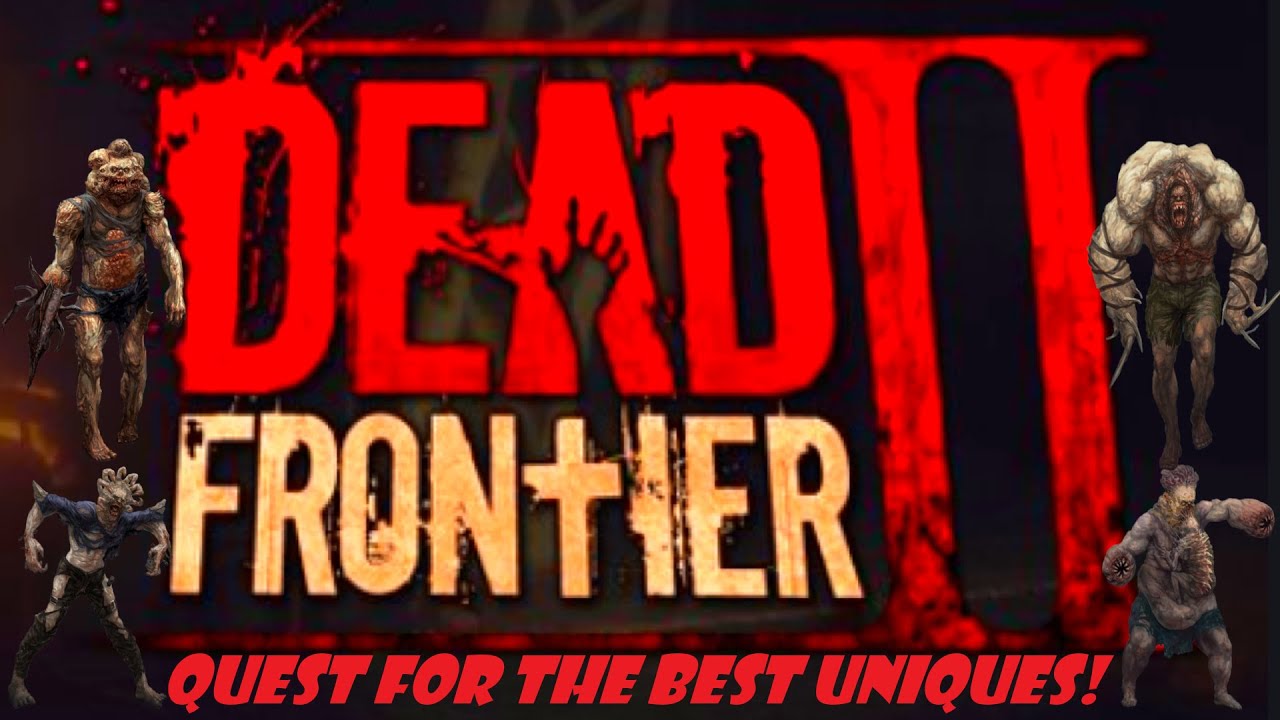 Dead frontier 2 boss hunts: Quest for the best uniques - YouTube
