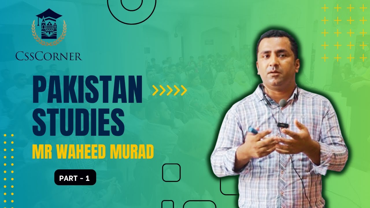 Pakistan Affairs PART 1: Pakistan Movement, War of Independence 1857 by Mr Waheed Murad - CSS ...