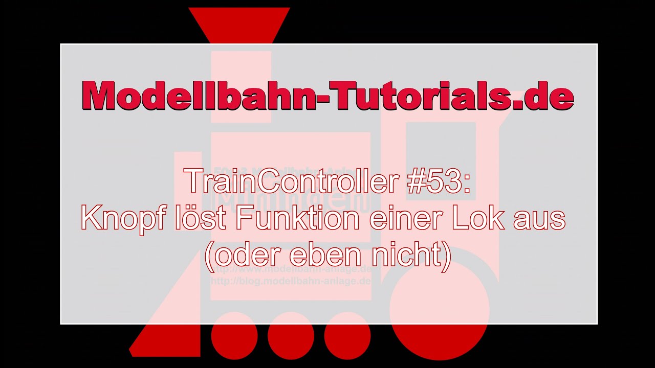 Modellbahn TrainController Tutorial #53: Knopf löst Funktion einer Lok in TC9 Gold aus (oder ...