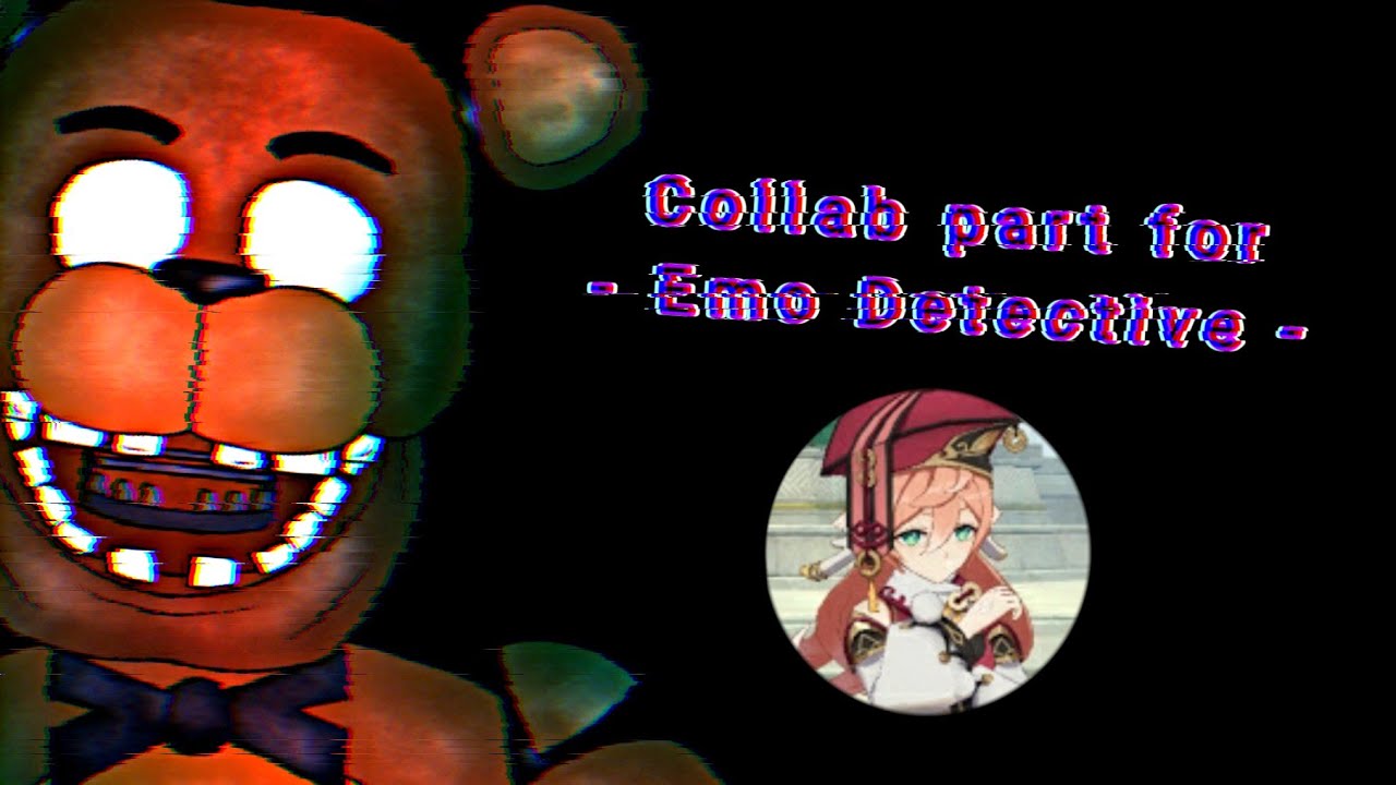 {FNAF/DC2} Collab part for - Emo Detective - (Built In The 80's) - YouTube