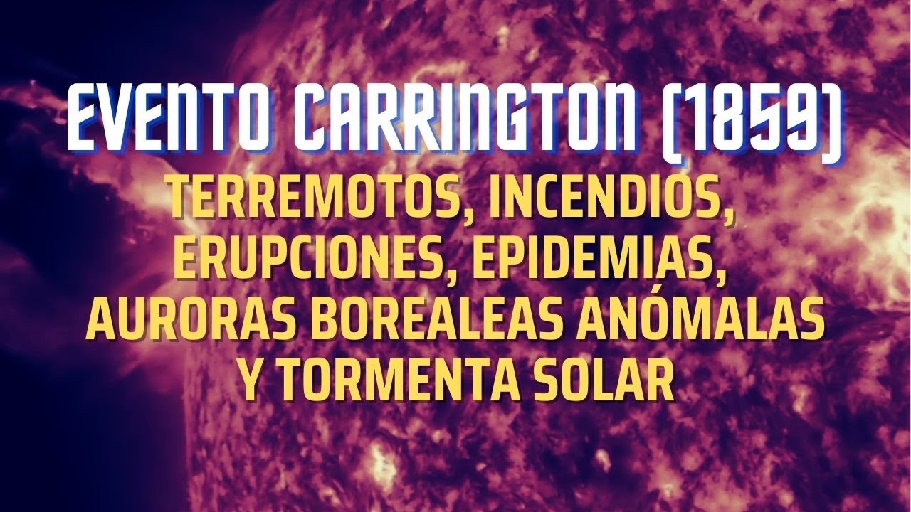1859:Evento Carrington(Tormenta Solar) - YouTube