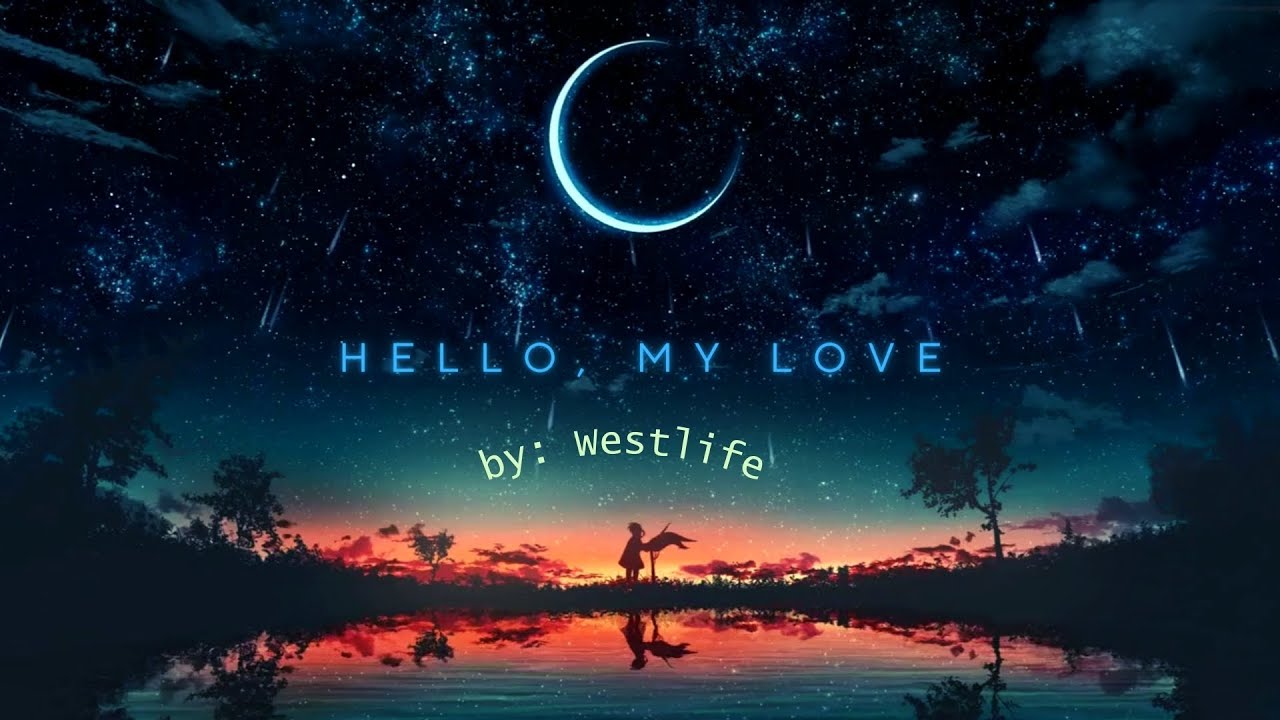 Hello, My Love by Westlife | Love, Lyrics - YouTube