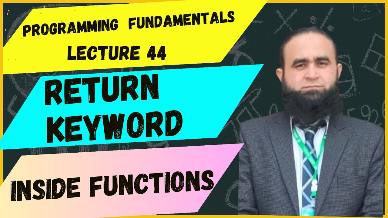 Pf Lecture 44 Return Keyword Inside Functions Function Returning A