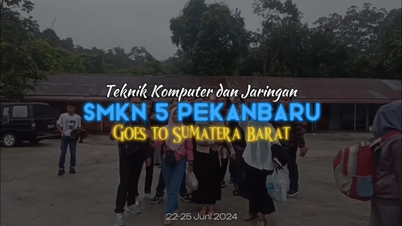VLOG ||📍XI TKJ SMKN 5 PEKANBARU GOES TO SUMATERA BARAT - YouTube