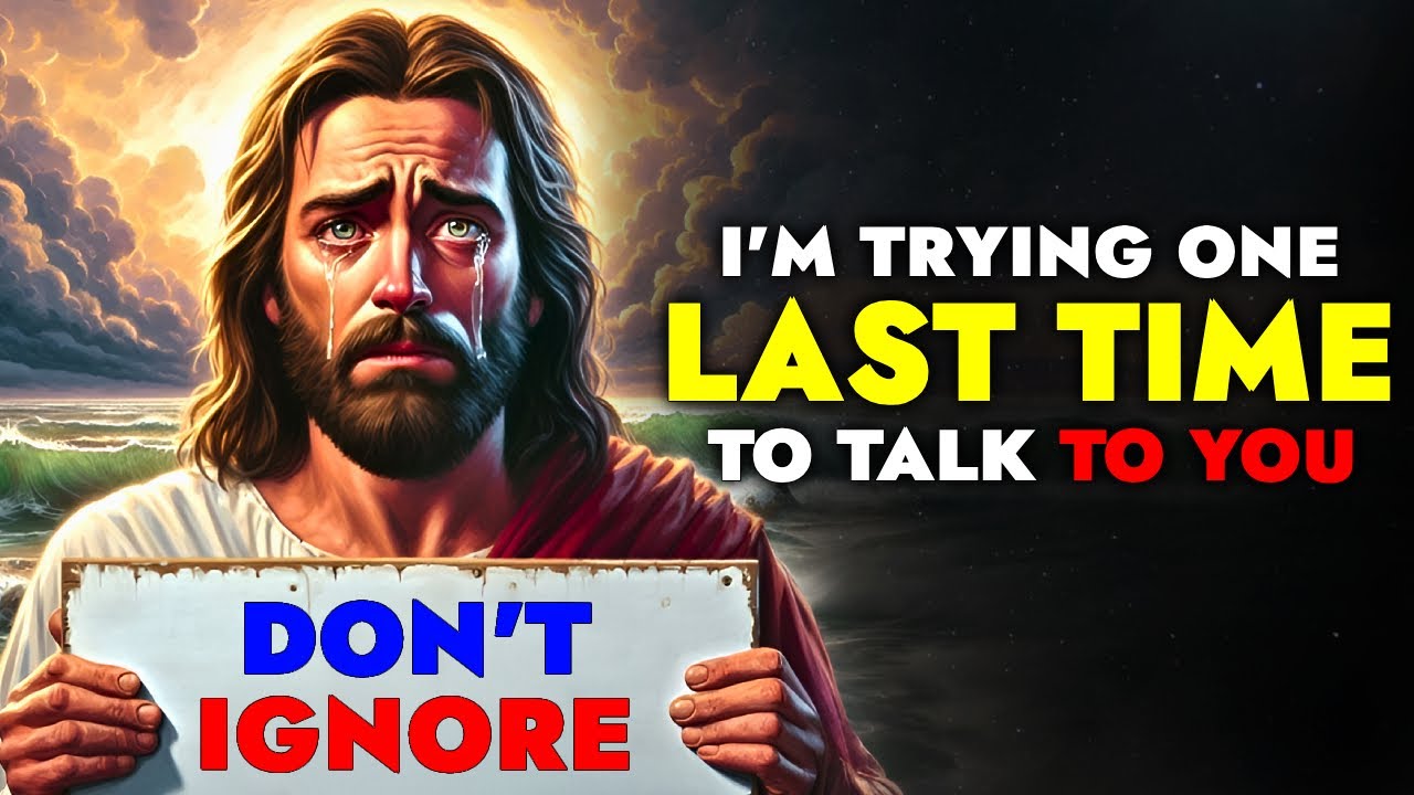 God Says I AM TRYING ONE LAST TIME |God Message Today For You |God ...