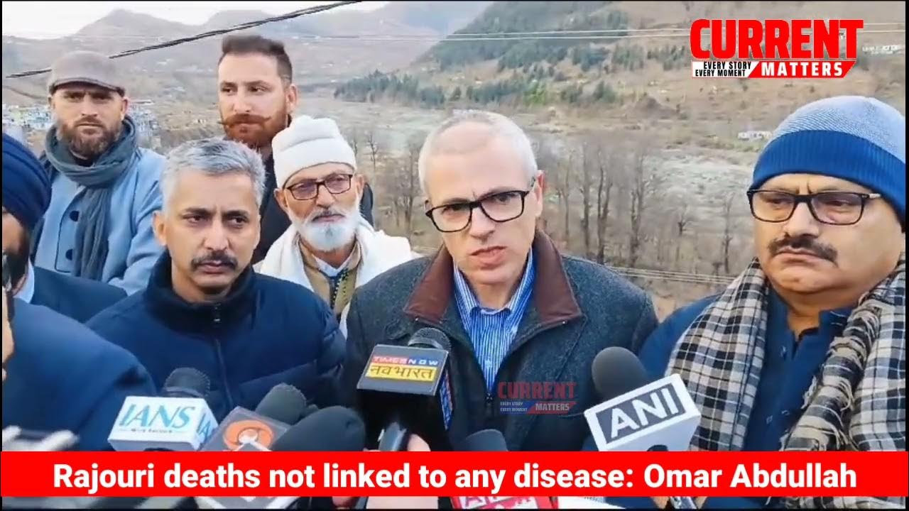 Rajouri deaths not linked to any disease: Omar Abdullah - YouTube