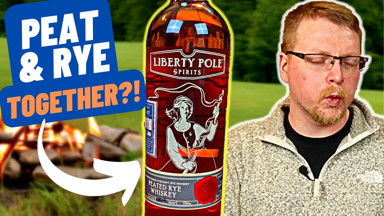 A Fusion of PA Rye and Scottish Peat - Liberty Pole Peated Rye Review ...