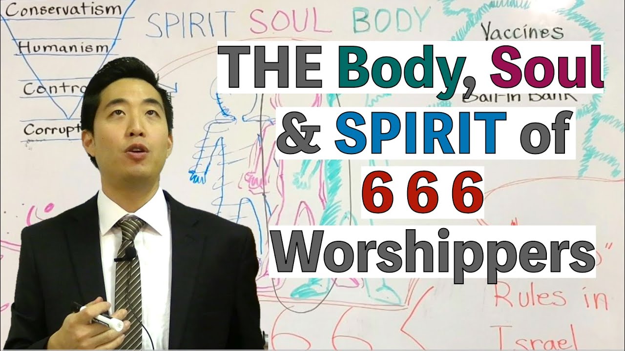 The Body, Soul, and Spirit of 666 Worshippers | Dr. Gene Kim - - Bible ...