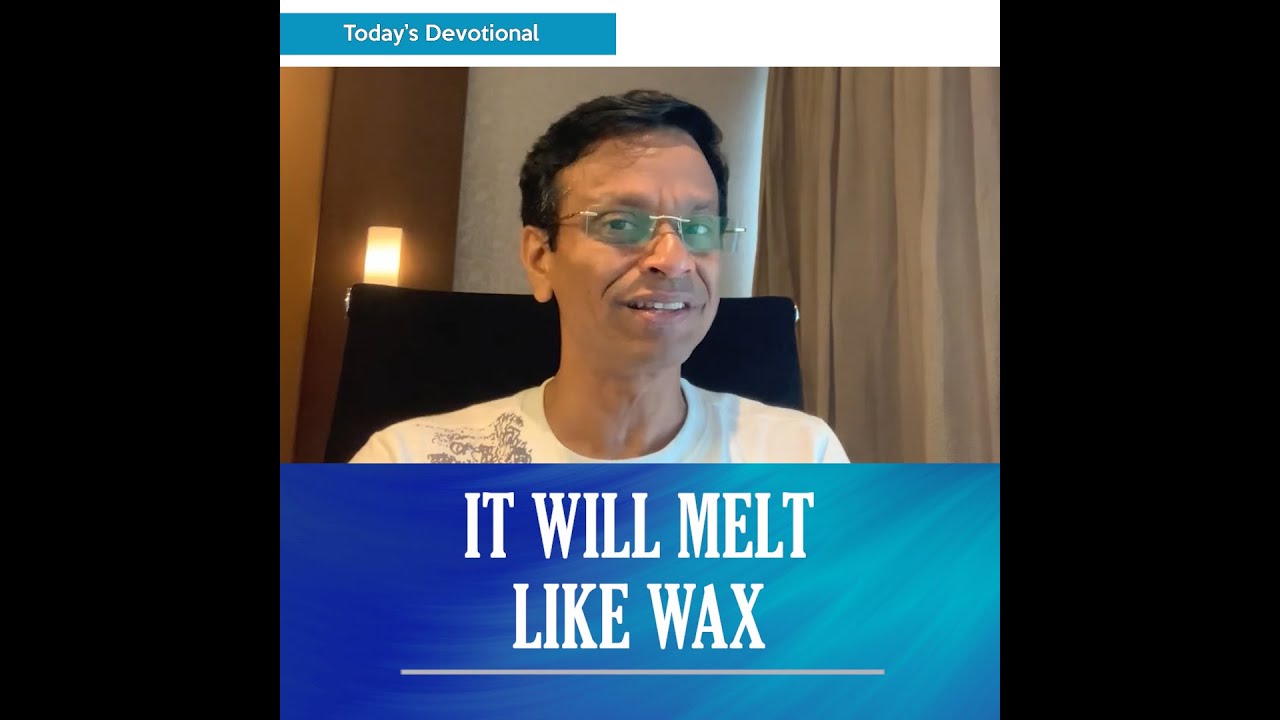 IT WILL MELT LIKE WAX || DEVOTIONAL by Bro. Michael Fernandes - YouTube