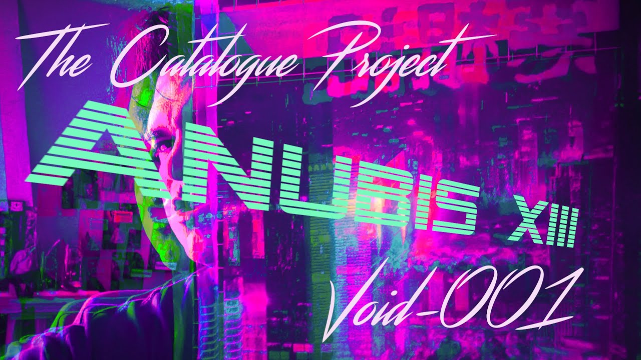 The Catalogue Project: Anubis-XIII - Void-001 - YouTube
