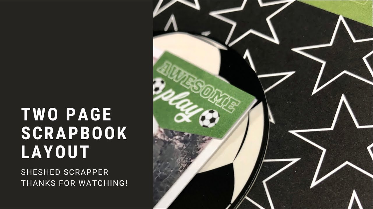 Two Page Soccer Scrapbook Layout Process Video - YouTube