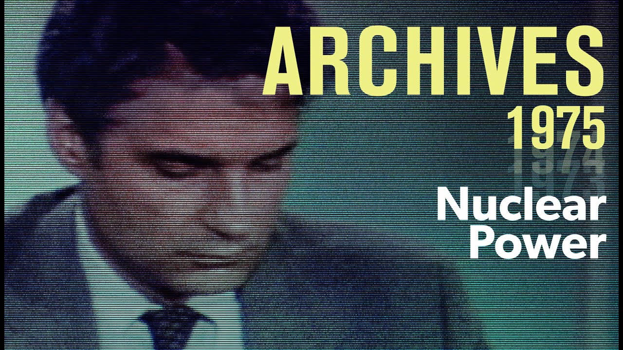 Is Nuclear Power Safe With Ralph Nader 1975 ARCHIVES YouTube is-nuclear-power-safe-with-ralph-nader-1975-archives-youtube