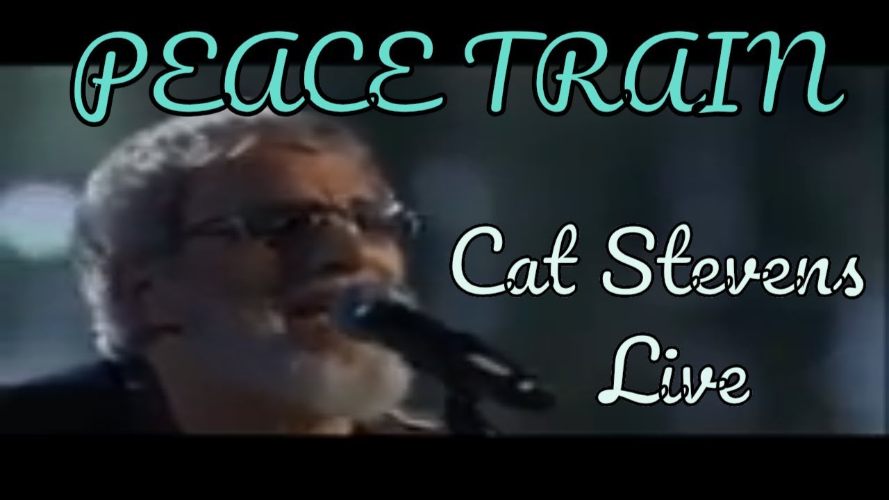 Peace Train - Cat Stevens/ Yusuf Islam Live (from Teaser and the ...