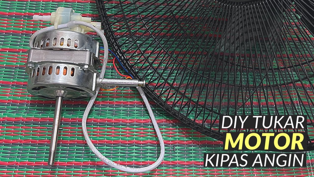 DIY Tukar Motor Kipas Angin - YouTube