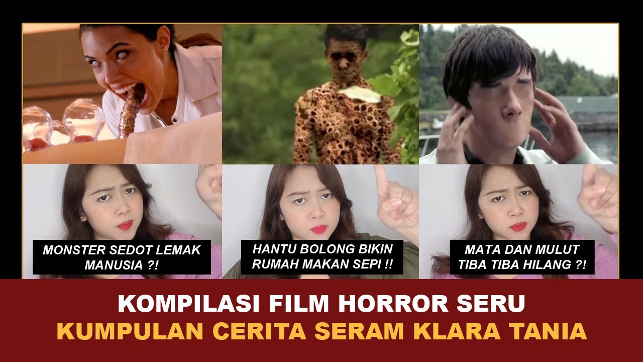 KOMPILASI FILM HORROR SERU, TERBARU ! | Kumpulan Cerita Seram Klara ...