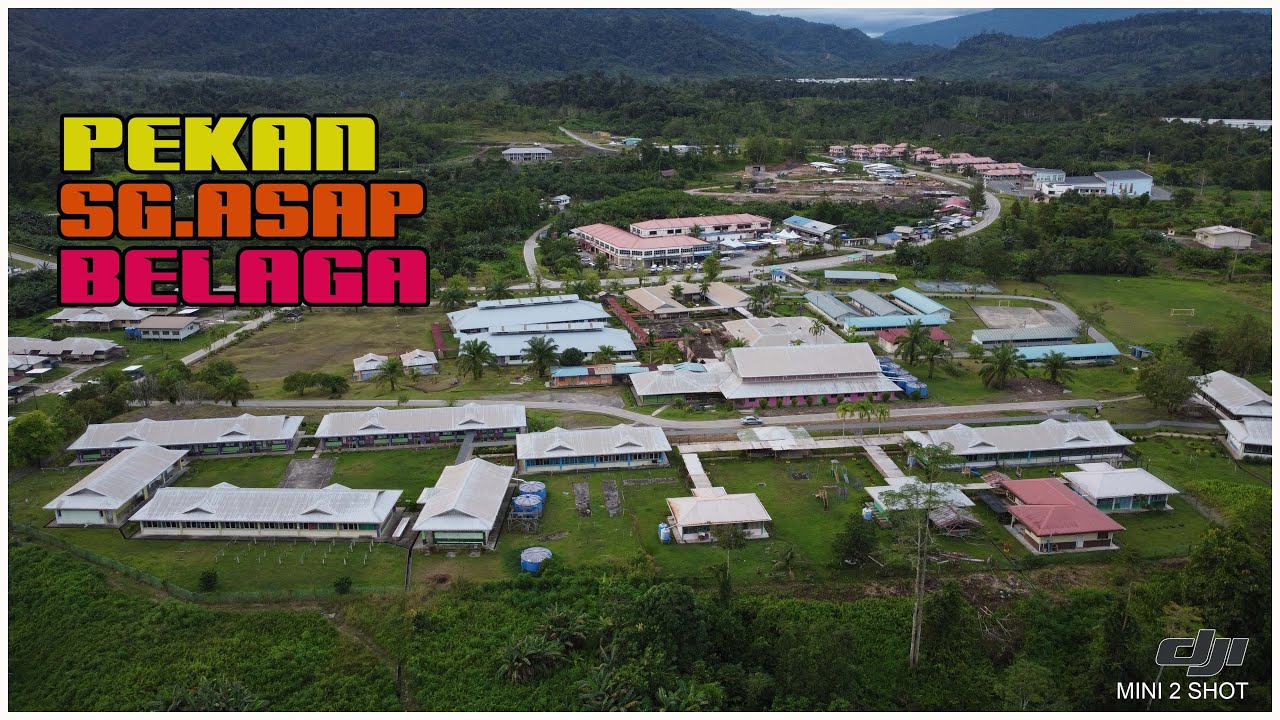 DISCOVER SG.ASAP TOWNSHIP | DJI MINI 2 #belaga #sarawak #borneo # ...