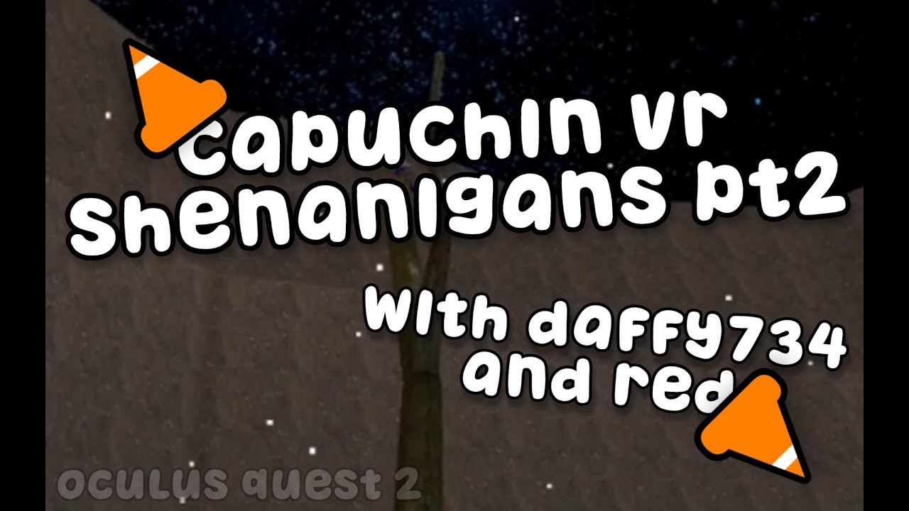 Capuchin Shenanigans Pt2 Ft. Daffy and Red | Capuchin VR Oculus Quest 2 ...