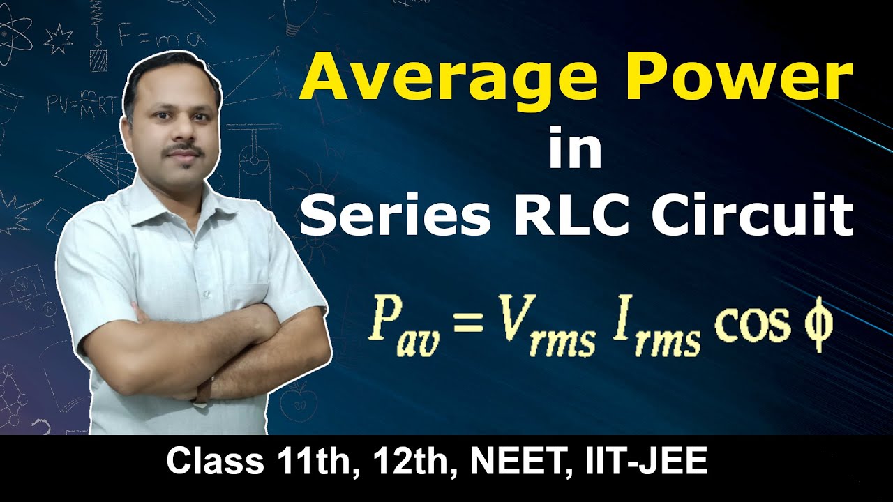 Average Power in series RLC Circuit | Alternating Current | 12th ...