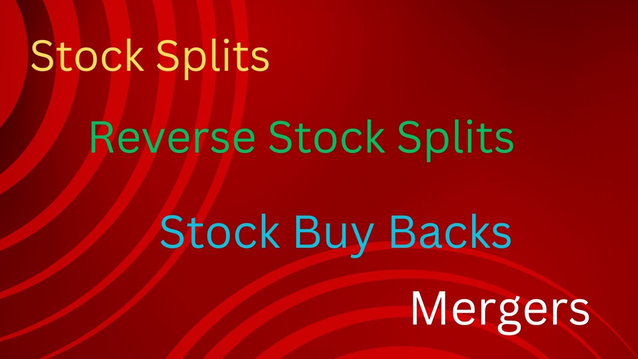 Stock Splits Reverse Stock Splits Mergers and Stock Buy Backs - YouTube