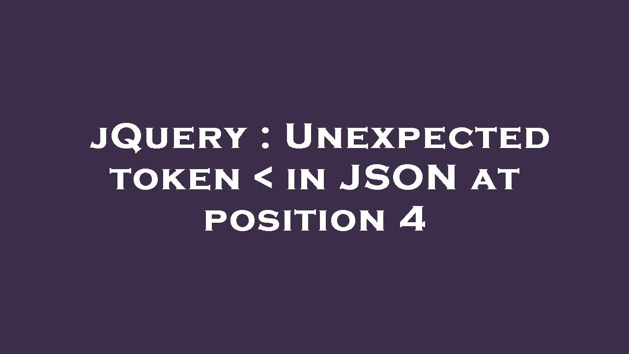 jQuery : Unexpected token in JSON at position 4 - YouTube