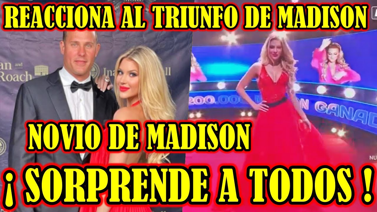 NOVIO DE MADISON CONN SORPRENDE A TODOS ¡REACCIONA AL TRIUNFO DE ...