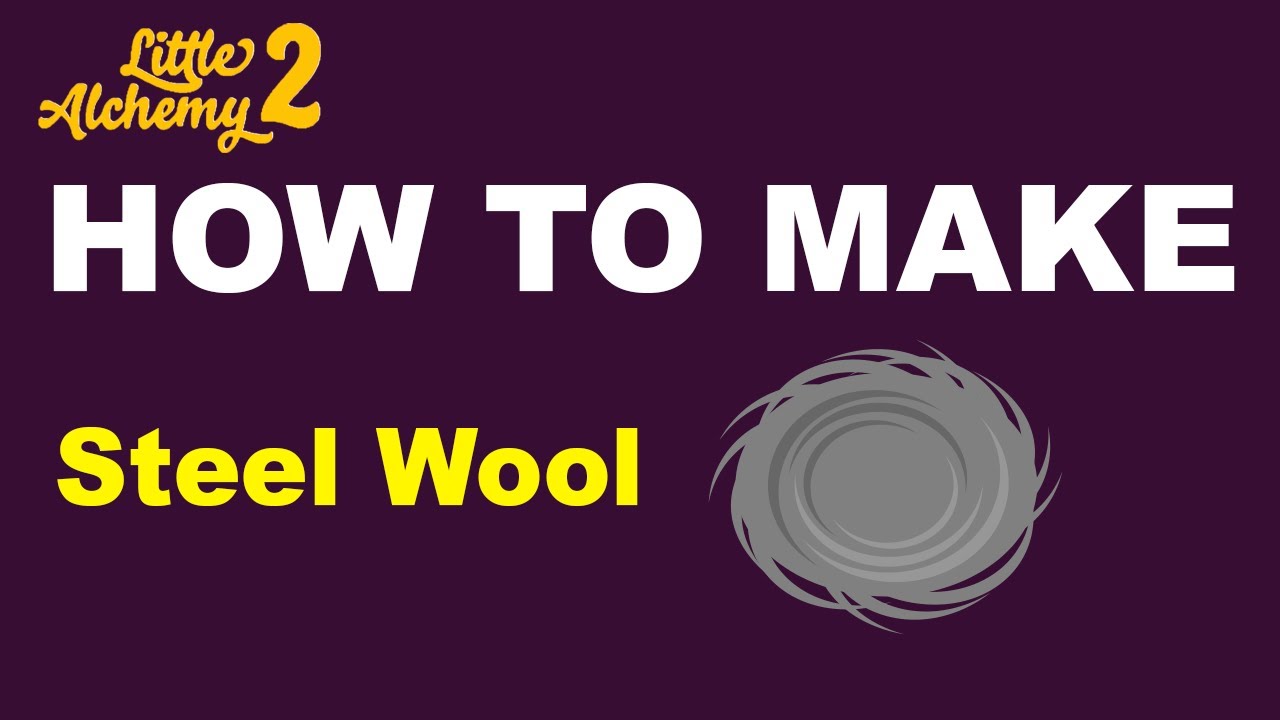 How To Make Steel Wool In Little Alchemy 2 Step By Step Guide YouTube how-to-make-steel-wool-in-little-alchemy-2-step-by-step-guide-youtube