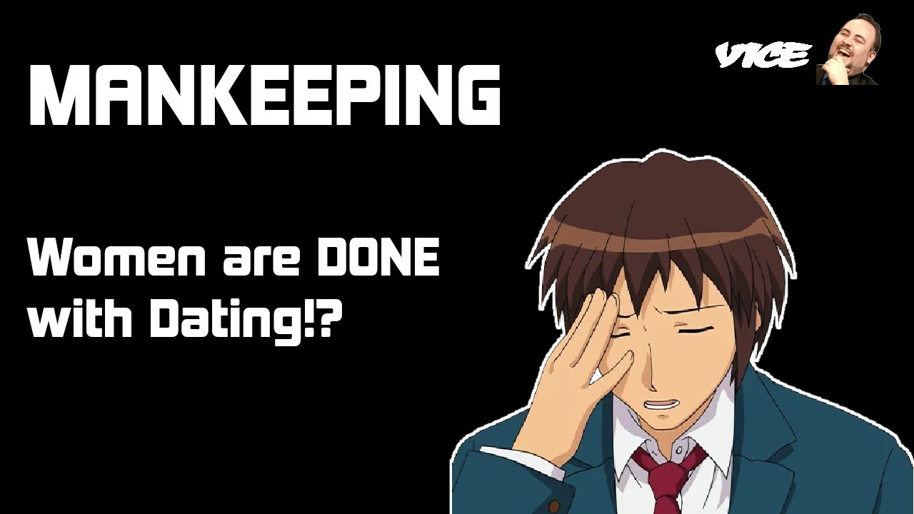 Mankeeping | The New Excuse to Stop Dating - YouTube