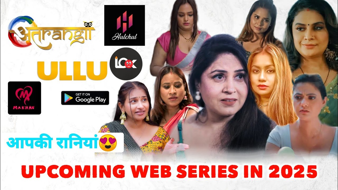 Upcoming Web Series Update | 2025 Upcoming Web Series | Hulchul, Makhan ...