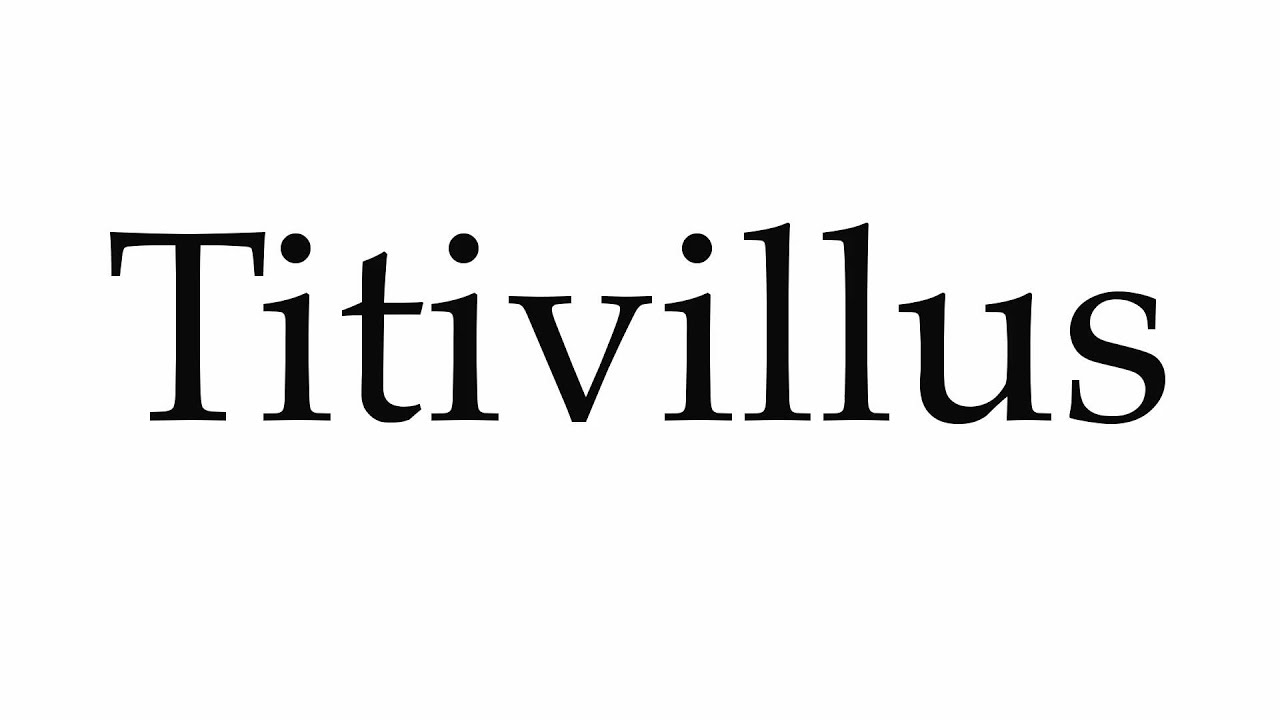 How to Pronounce Titivillus - YouTube