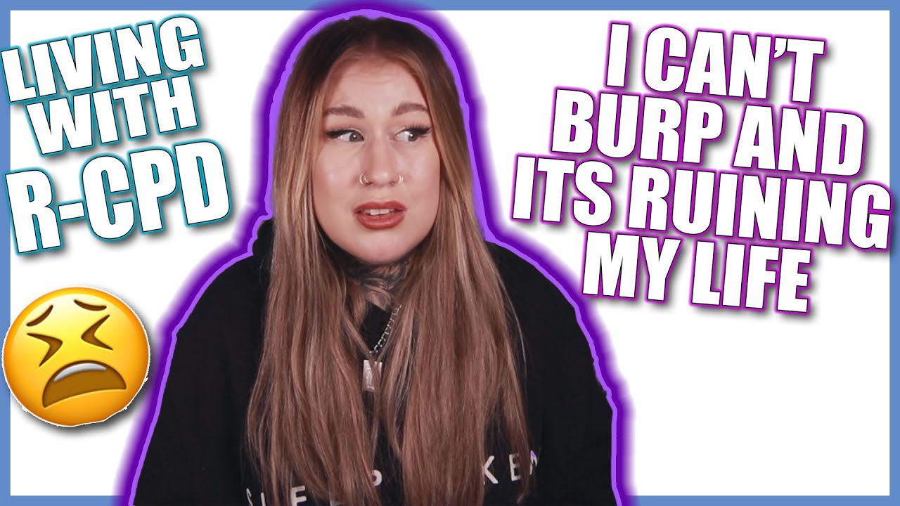 Living With R-CPD - The Inability To Burp | My Story - YouTube