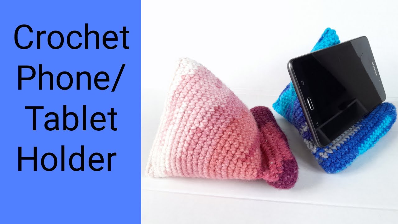 Crochet Phone/Tablet Holder | How To Crochet A Phone Holder - YouTube