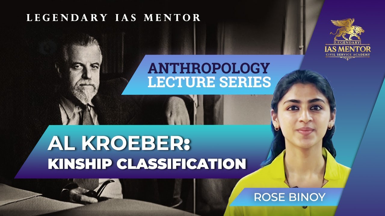 UPSC ANTHROPOLOGY LECTURE SERIES :AL KROEBER KINSHIP CLASSIFICTION # ...