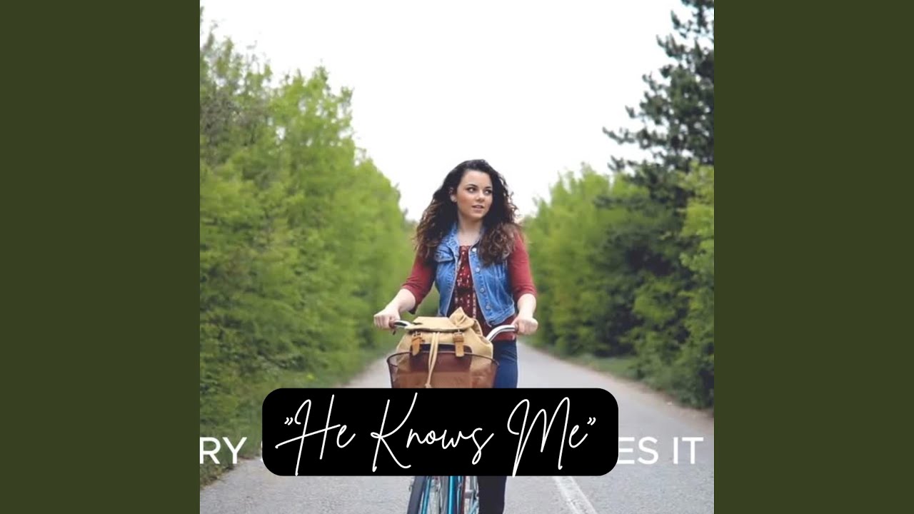 He Knows Me - YouTube