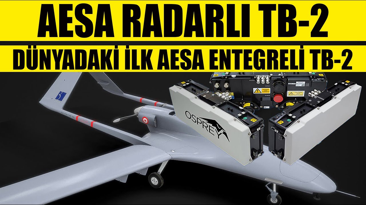 Bu TB-2'de OSPREY 30 AESA Radar Var - YouTube