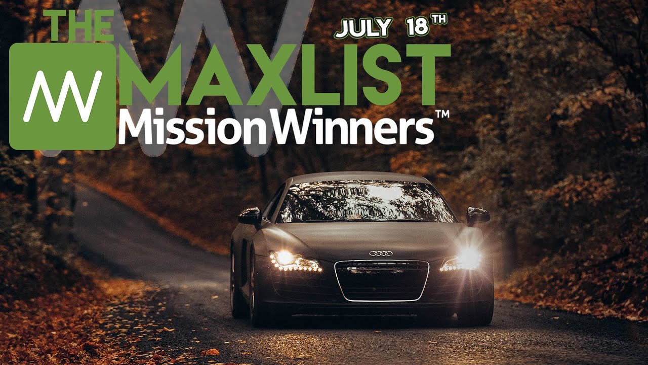 MAXLIST Review for July 18th, Where are the BIG Stocks? - YouTube