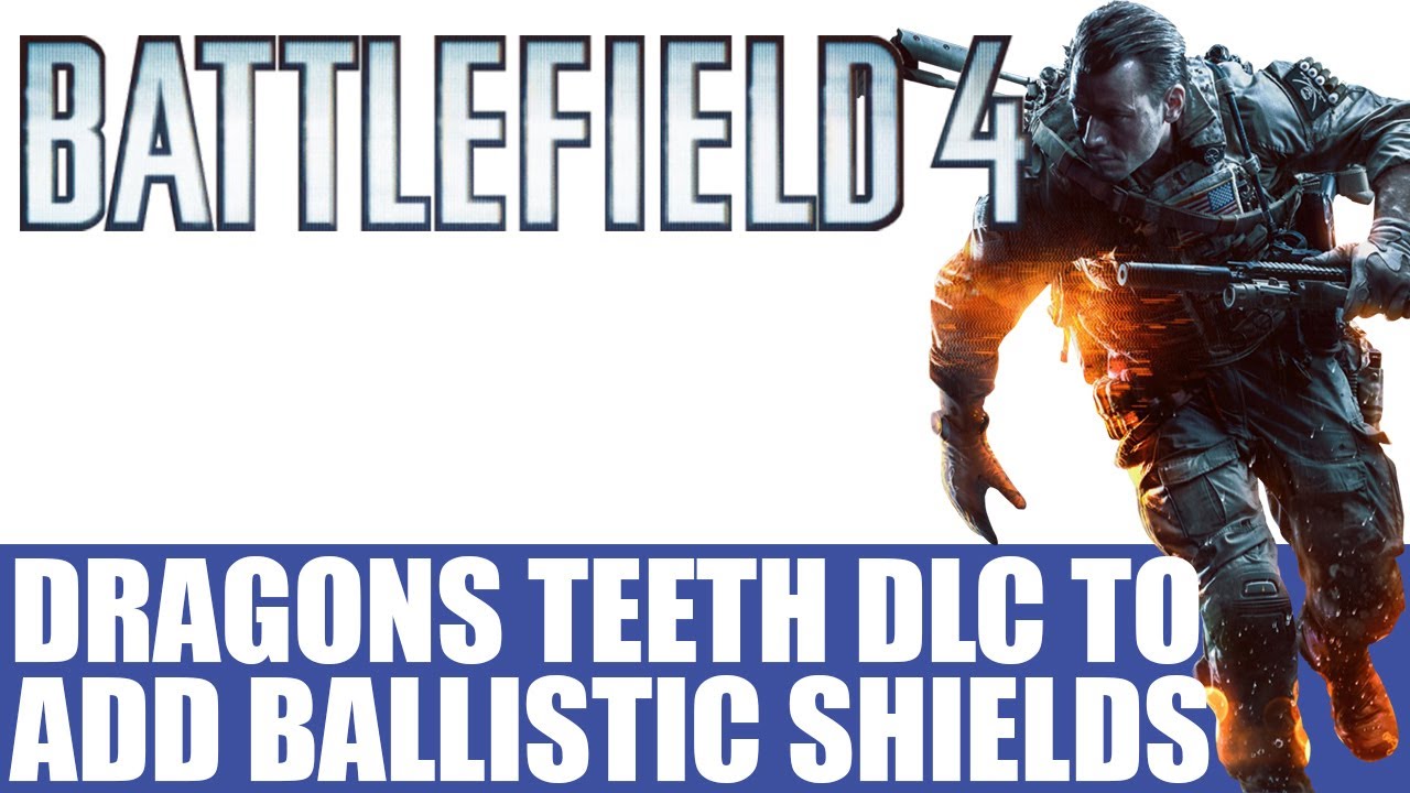 Battlefield 4 News - BF4 Dragons Teeth DLC To Add Ballistic Shield - Info - YouTube