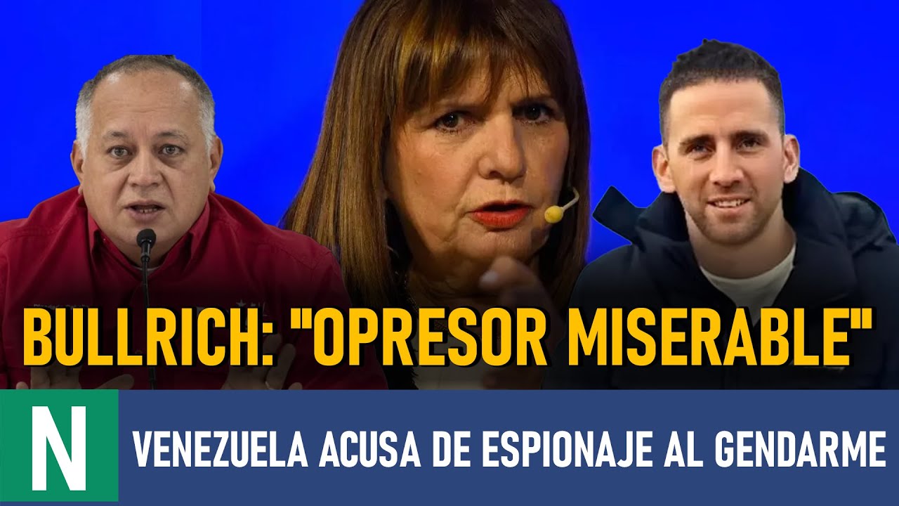 ¡BULLRICH REVUELVE EL POLVO! Acusa a Cabello de SECUESTRAR a un ...