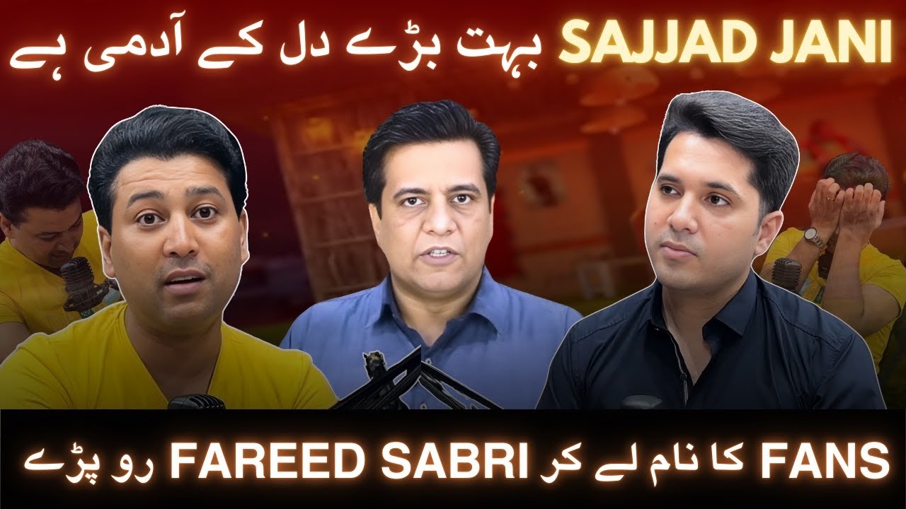 FAREED Sabri Roo Para !! SAJJAD Jani Ko Nahi Bhol Skta !! Podcast Part1 ...