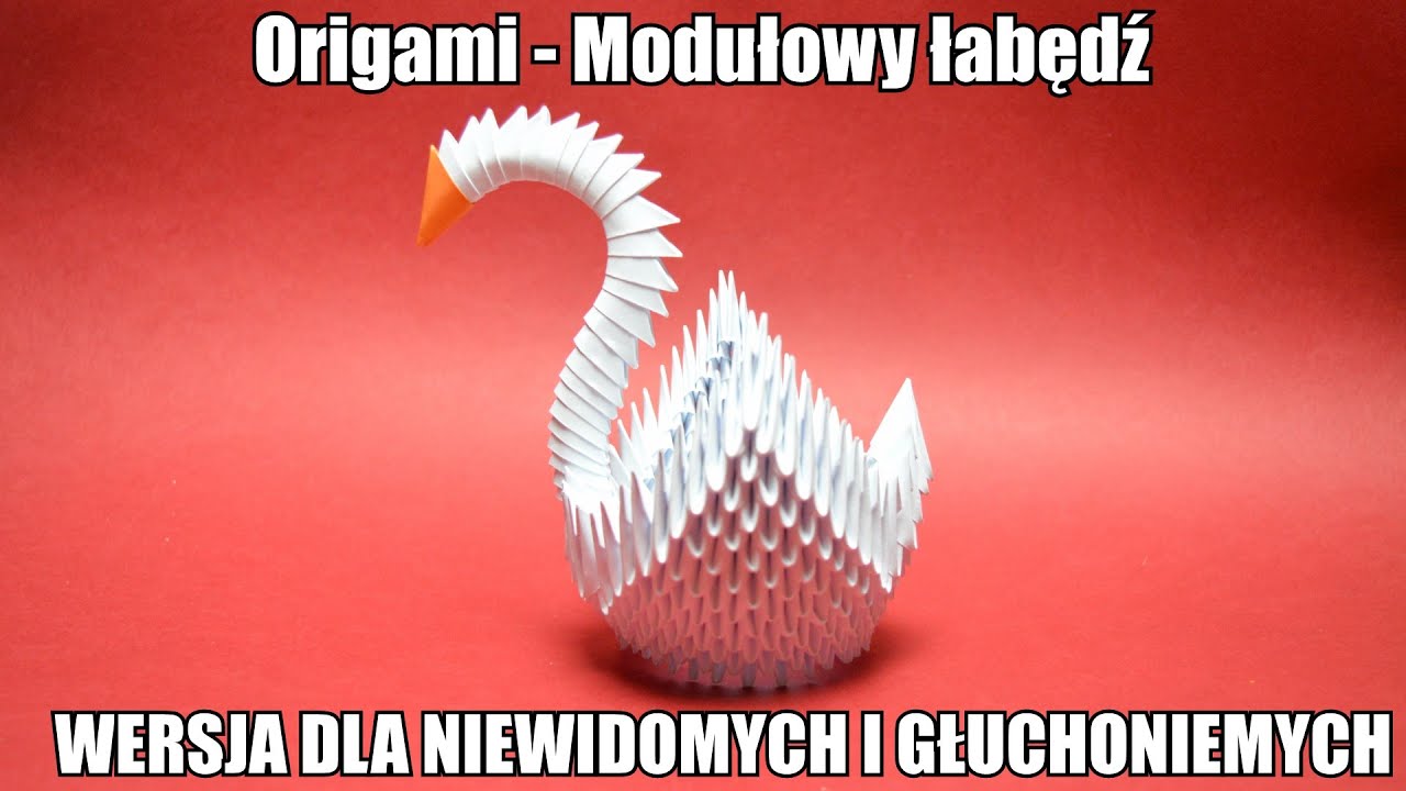Origami - Modułowy łabędź (WERSJA DLA NIEWIDOMYCH/GŁUCHONIEMYCH ...