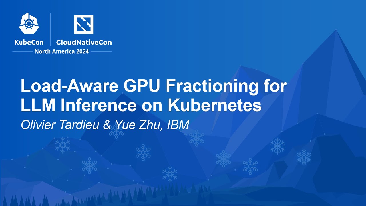 Load-Aware GPU Fractioning for LLM Inference on Kubernetes - Olivier ...